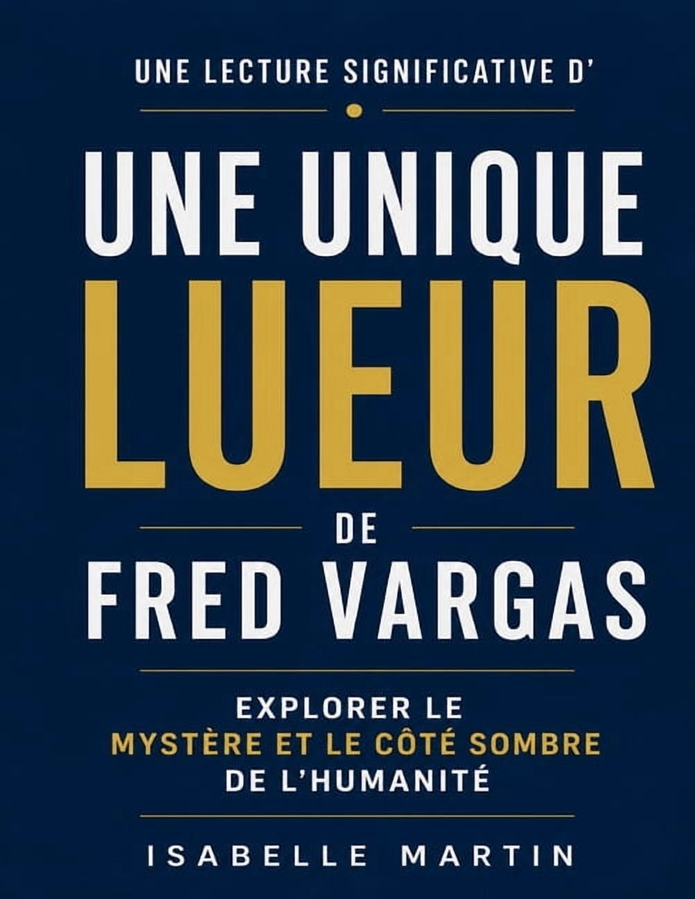 Une lecture significative d'Une unique lueur de Fred Vargas: Explorer ...