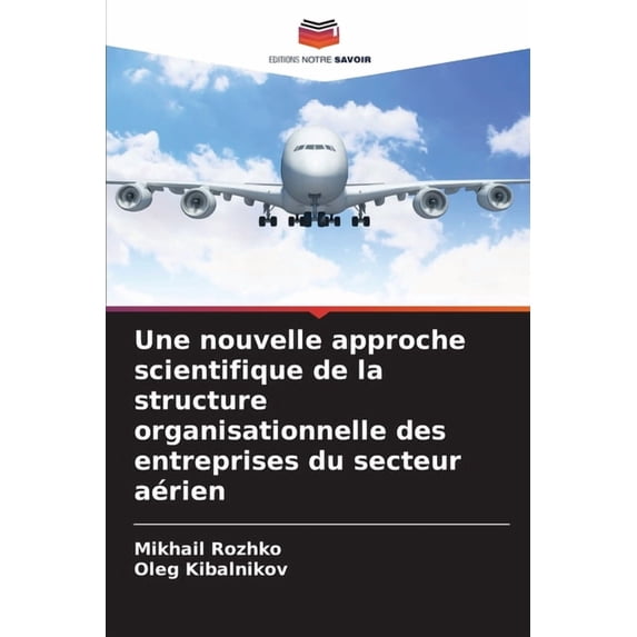Une nouvelle approche scientifique de la structure organisationnelle ...