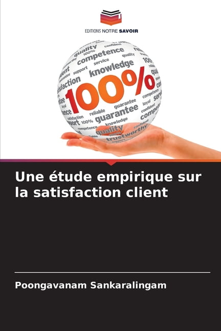 Une Ã©tude empirique sur la satisfaction client, (Paperback) - Walmart.com