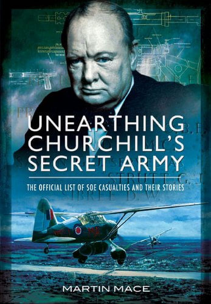 Pre-Owned Unearthing Churchill's Secret Army: The Official List of SOE ...