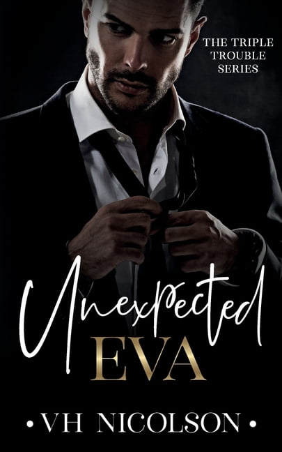 Unexpected Eva: An Age Gap, Dad's Best Friend Romance (The Triple ...