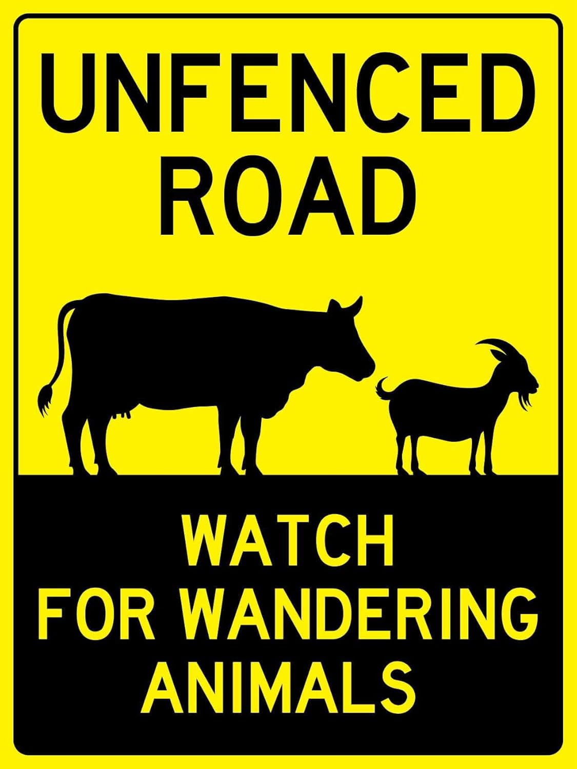 Unfenced Road Watch For Wandering Animals Sign Animal Signs 12 X 16 ...