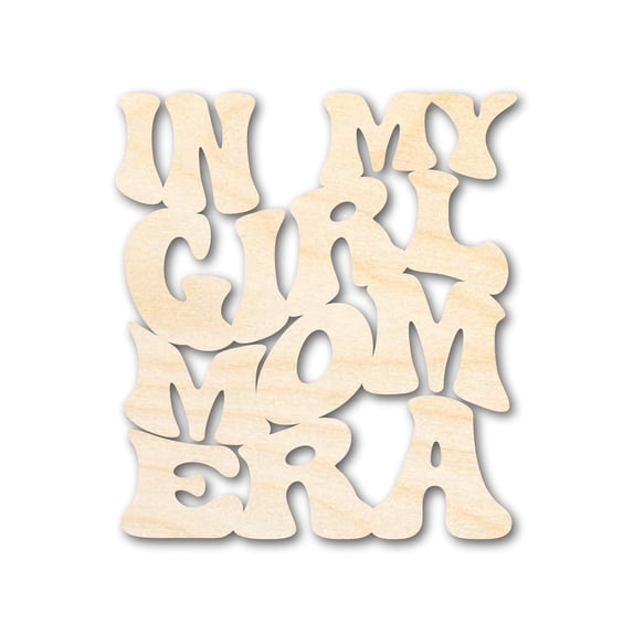 Unfinished Wood In My Girl Mom Era Cutout | DIY Craft Shape 14" / 1/4 ...