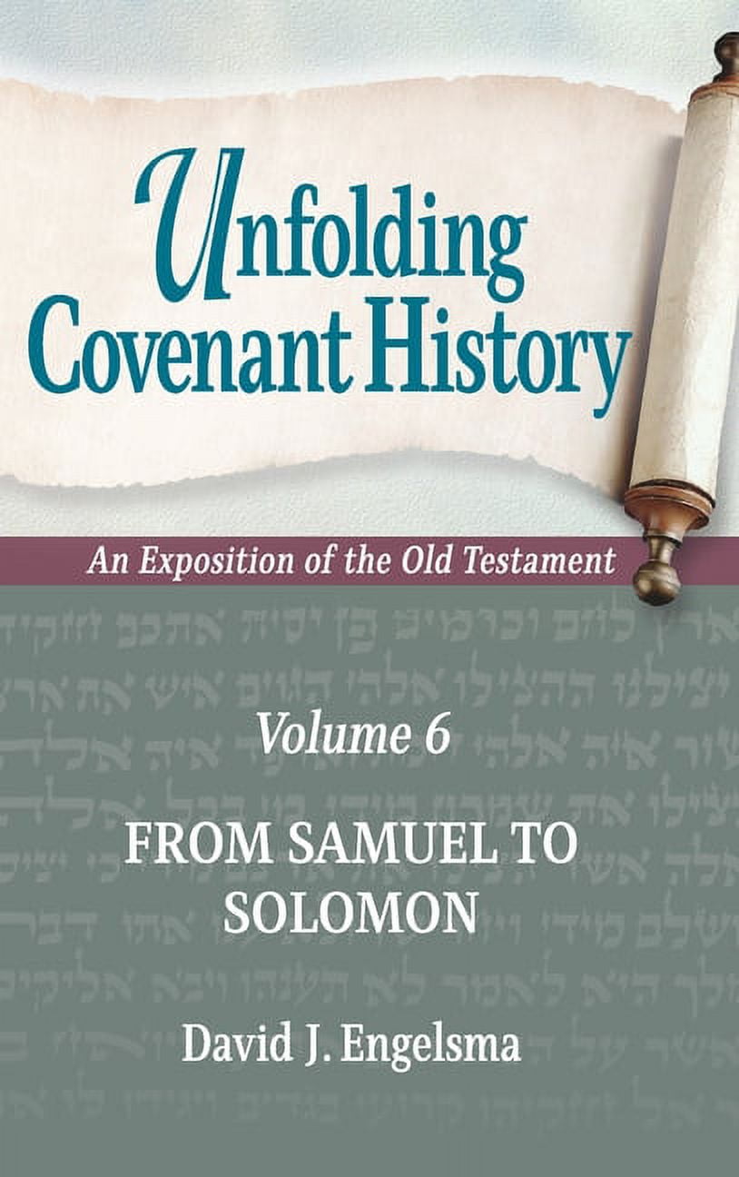 Unfolding Covenant History: Unfolding Covenant History: An Exposition ...