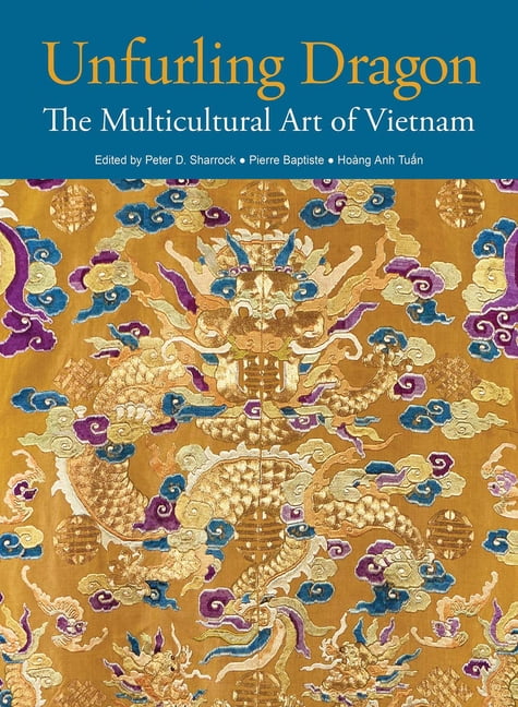 Unfurling Dragon: The Multicultural Art of Vietnam, (Paperback ...