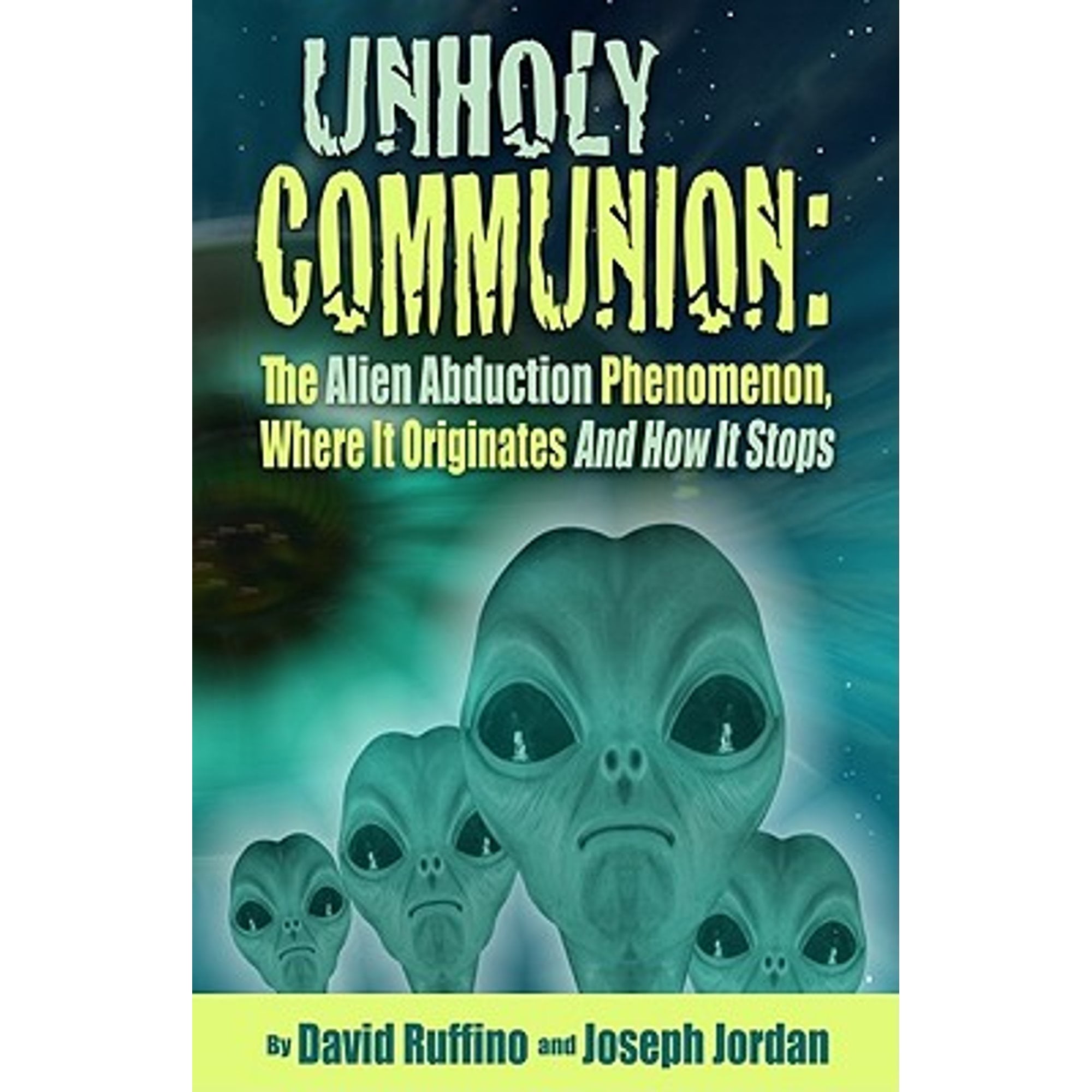 Unholy Communion: The Alien Abduction Phenomenon, Where It Originates ...