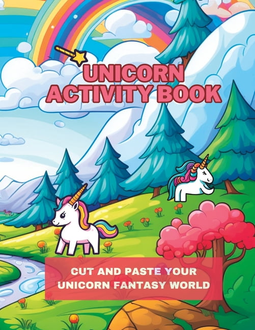 Unicorn Activity Book, Cut and Paste your Fantasy Worlds: Practice ...