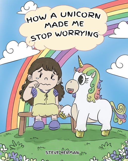 How A Unicorn Made Me Stop Worrying : A Cute Children Story to Teach ...