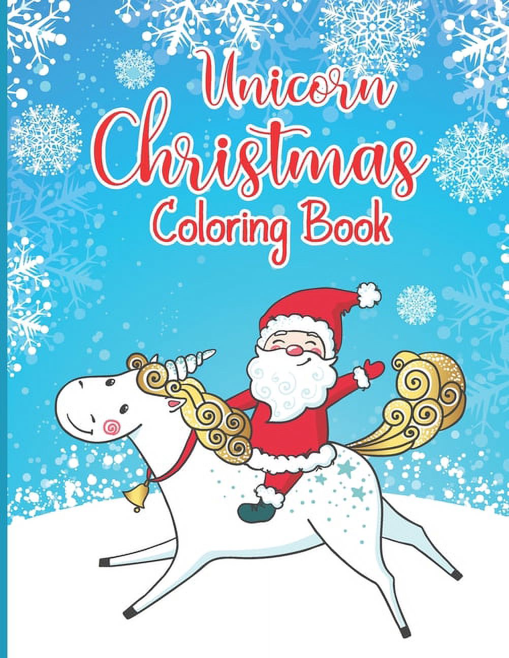 Unicorn Christmas Coloring Book: A Magical Unicorn Based Christmas ...