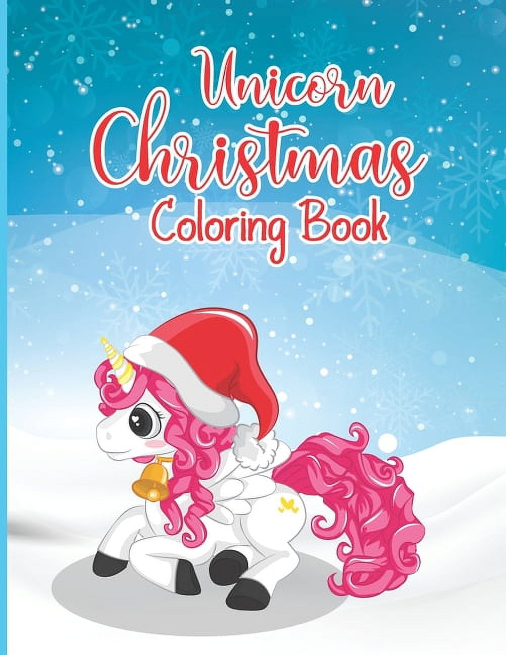 Unicorn Christmas Coloring Book: A Magical Unicorn Based Christmas ...