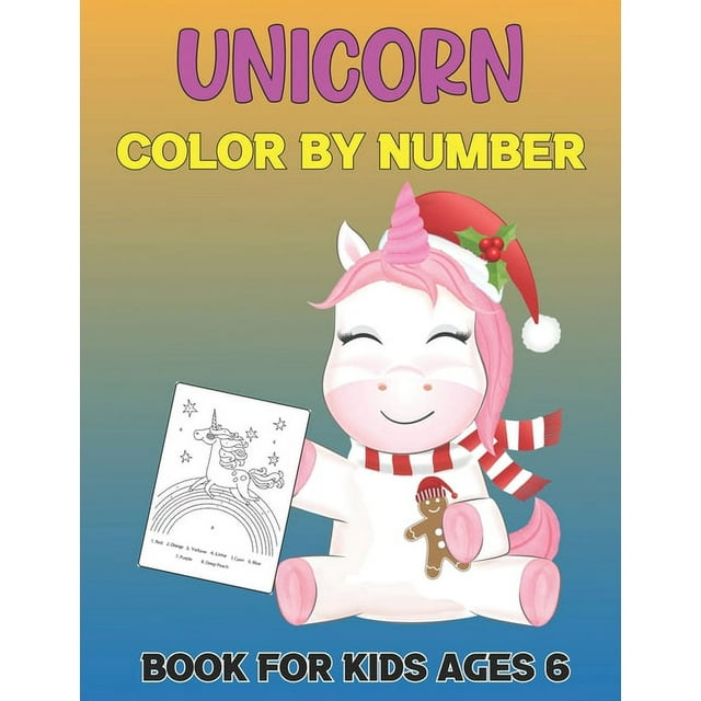 Unicorn Color By Number Book For Kids Ages 6: Unicorn Coloring Activity ...