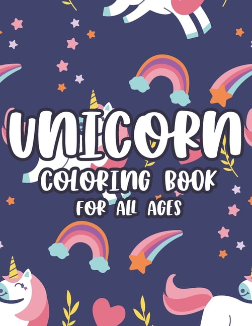 Unicorn Coloring Book For All Ages: Large Print Unicorn Illustrations ...