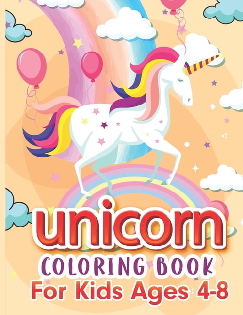 Unicorn Coloring Book For Kids Ages 4-8: Cute Rainbow Unicorn Coloring ...