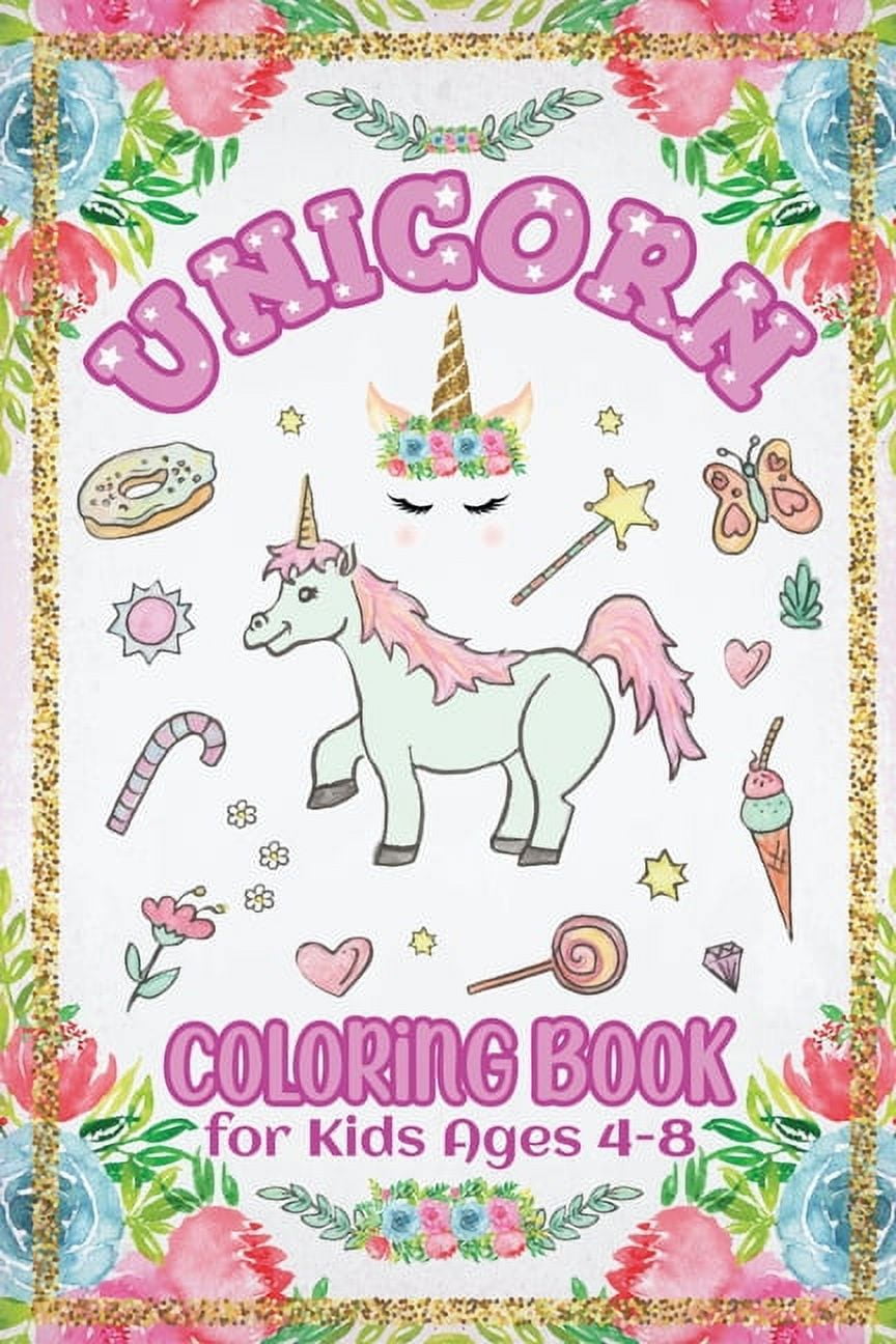 Unicorn Coloring Book for Kids Ages 4-8: The Most Beautiful and Cute ...