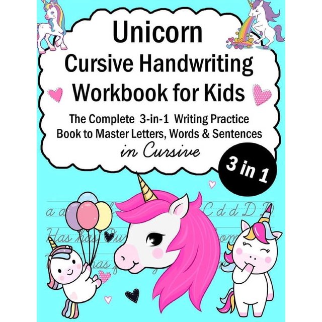 Unicorn Cursive Handwriting Workbook for Kids: 3-in-1 Writing Practice ...