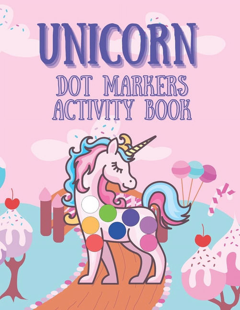 Unicorn Dot Markers Activity Book : Magical Coloring Book For Kids ...