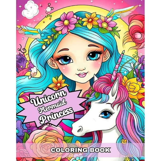 Unicorn Mermaid and Princess Coloring Book: Super Cute Colouring Pages ...