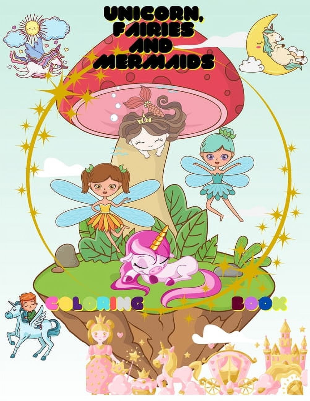 Unicorn, Mermaids and Fairies coloring book - Walmart.com