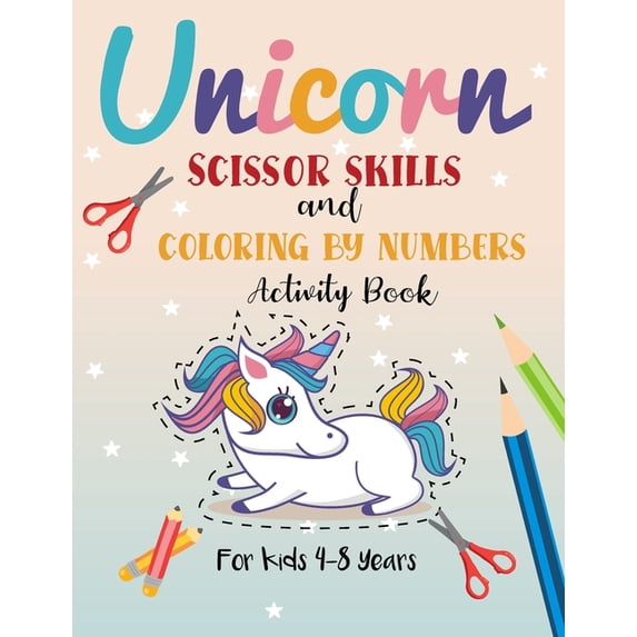 Unicorn Scissor Skills and Coloring by Numbers Activity Book for Kids 4 ...