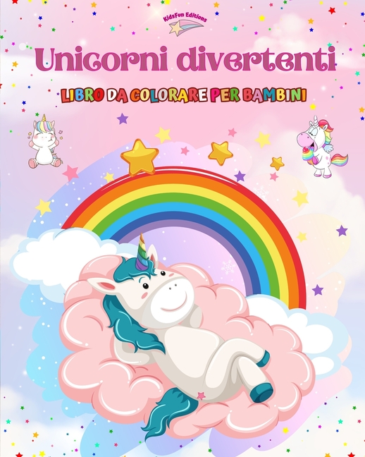 Unicorni divertenti - Libro da colorare per bambini - Scene creative e ...