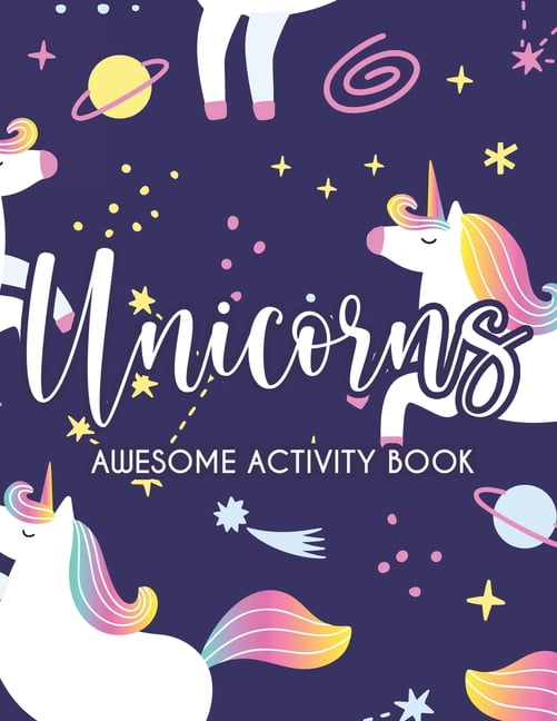 Unicorns Awesome Activity Book: Coloring Sheets With Fun Activities For ...