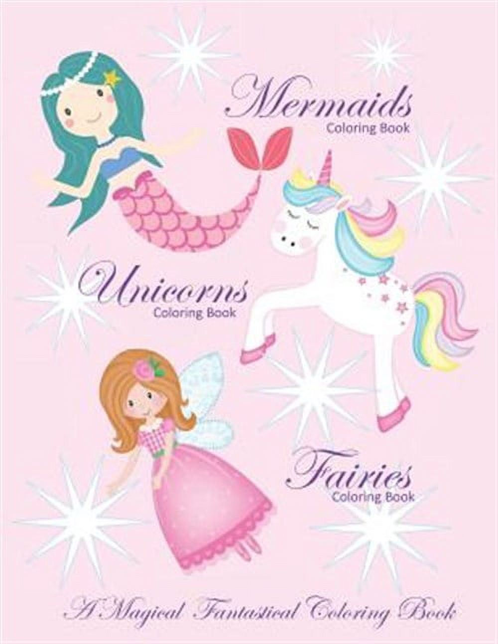 Unicorns Coloring Book Mermaids Coloring Book and Fairies Coloring Book ...