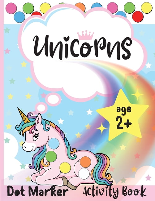 Unicorns Dot Marker Activity Book: Dot Markers Activity Book: Unicorns ...