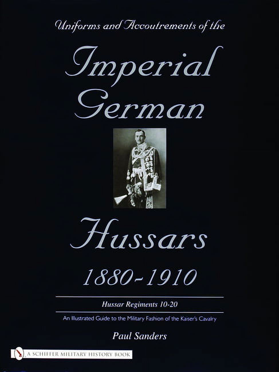 Uniforms & Accoutrements of the Imperial German Hussars 1880-1910 - An ...