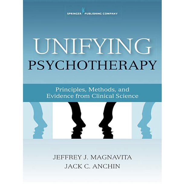 Unifying Psychotherapy: Principles, Methods, and Evidence from Clinical ...
