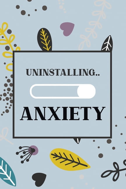 Uninstalling Anxiety: Bucket List for Exercises to Soothe Stress and ...