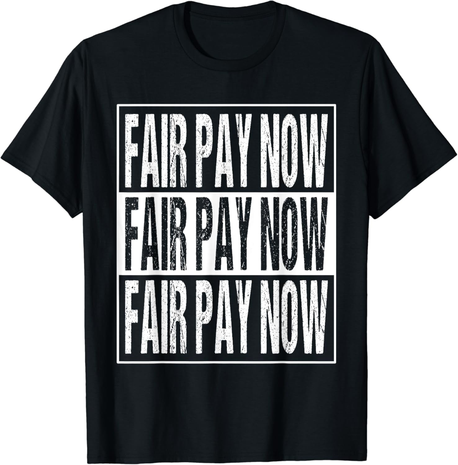 Union Labor Strike Action Job Message Fair Pay Now Employee T-Shirt ...