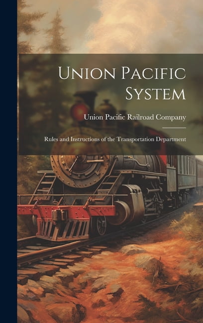 Union Pacific System: Rules and Instructions of the Transportation ...