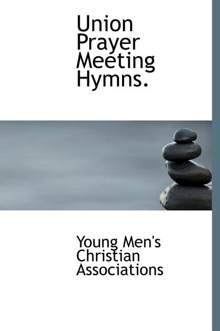 Union Prayer Meeting Hymns. (Hardcover) - Walmart.com