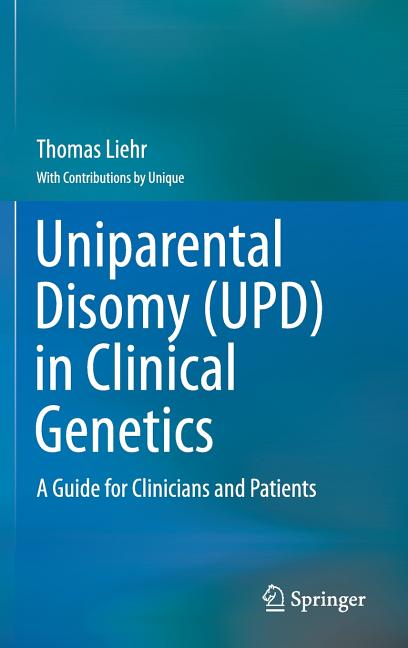 Uniparental Disomy (Upd) in Clinical Genetics: A Guide for Clinicians ...