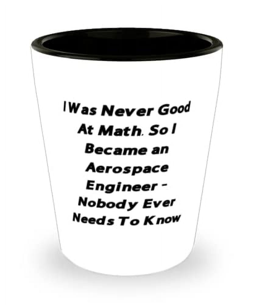 Unique Aerospace engineer, I Was Never Good At Math, So I Became an ...
