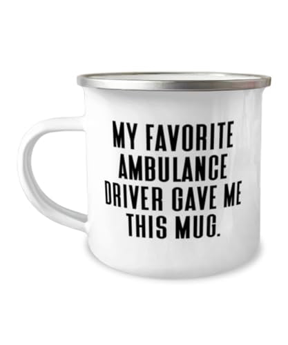 Unique Ambulance driver 12oz Camper Mug, My Favorite, Inappropriate ...