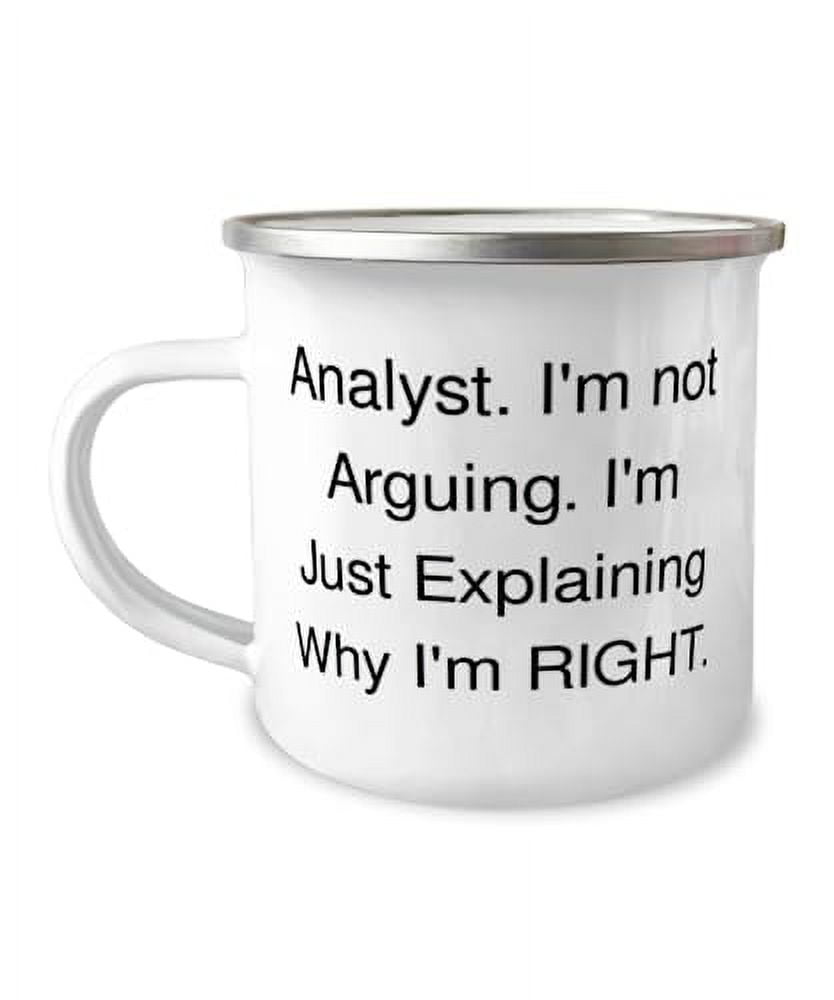 Unique Analyst Gifts, Analyst. I'm not Arguing. I'm Just Explaining ...