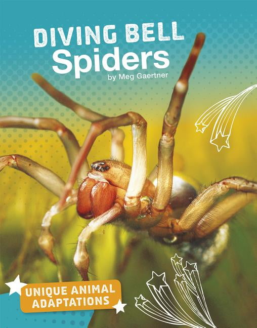Unique Animal Adaptations: Diving Bell Spiders (Hardcover) - Walmart.com