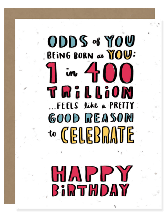 Unique Birthday Card - "1 in 400 Trillion Odds of Being Born" Design ...