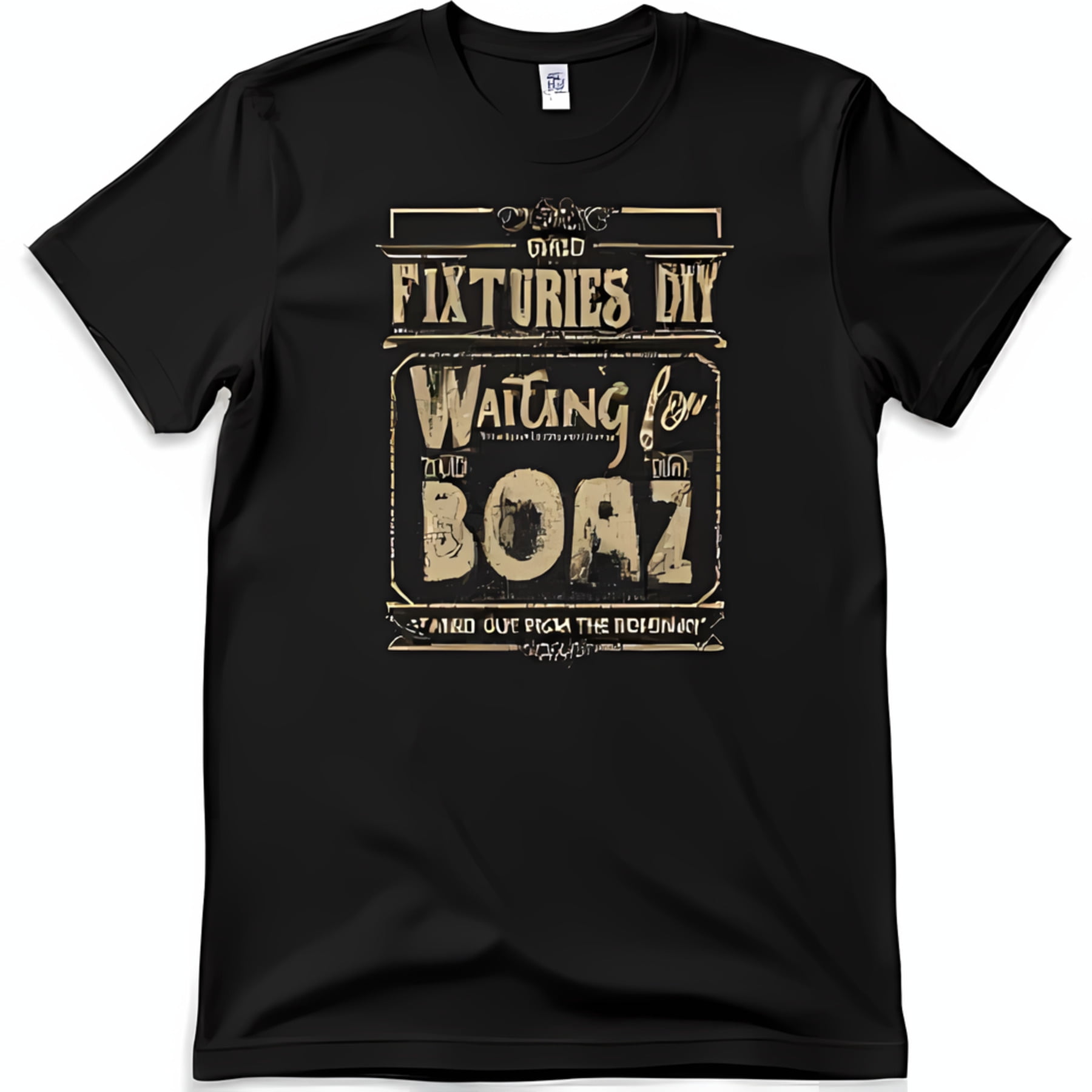 Unique Black T-Shirt with Vintage 'Did Fixtures DIY Waiting for Boaz ...