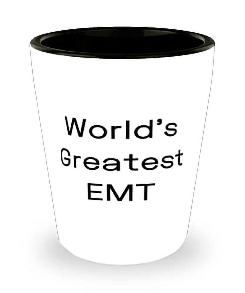 Unique EMT, World's Greatest EMT, Graduation Shot Glass For EMT ...