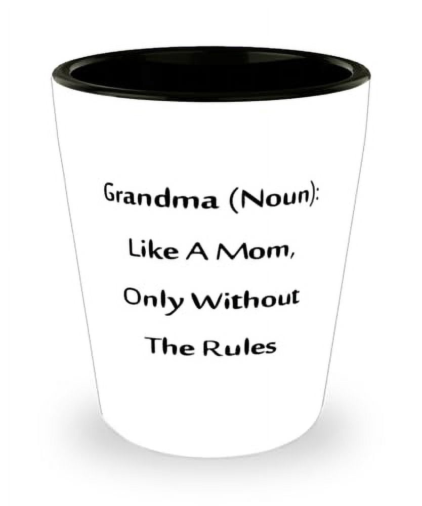 Unique Grandma Gifts, Grandma (Noun): Like A Mom, Only Without The ...