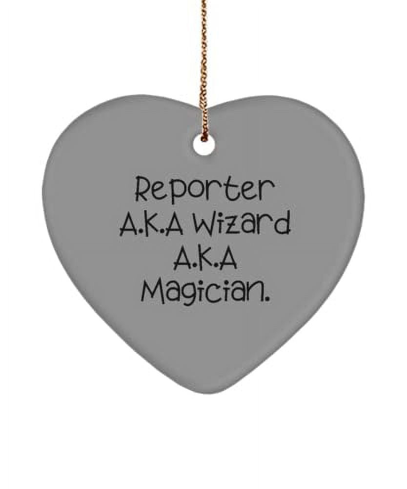 Unique Idea Reporter Gifts, Reporter A.K.A Wizard A.K.A Magician., Cool ...