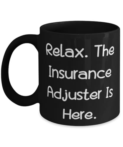Unique Insurance adjuster 11oz Mug, Relax. The Insurance Adjuster Is ...