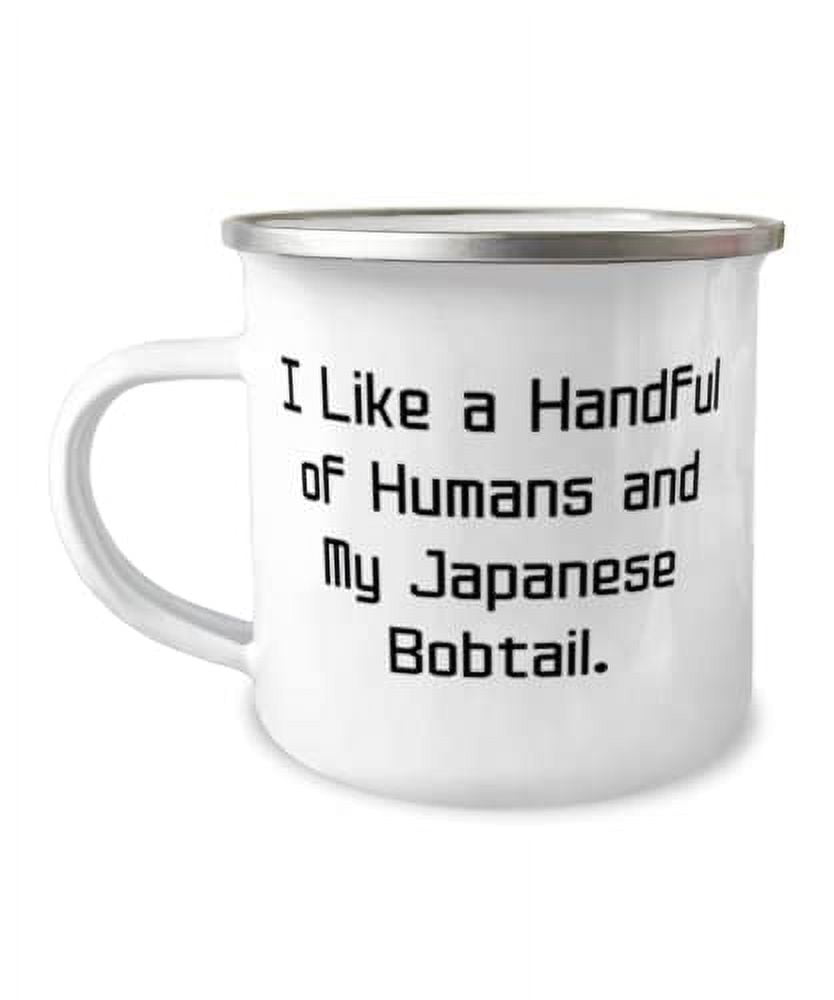 Unique Japanese Bobtail Cat Gifts, I Like a Handful of Humans and My ...