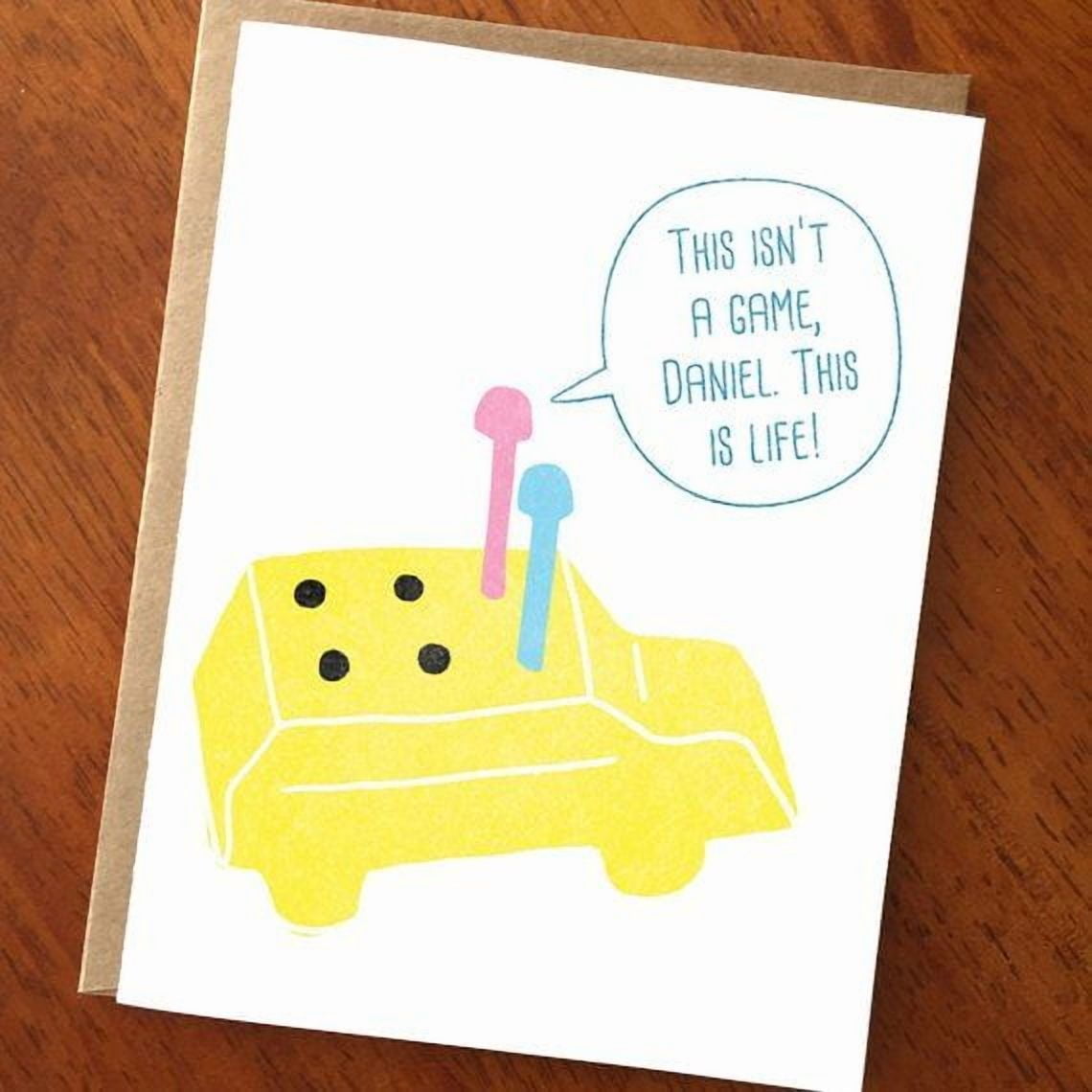 Unique Life Quote Greeting Card – "This Isn't a Game, Daniel. This is ...