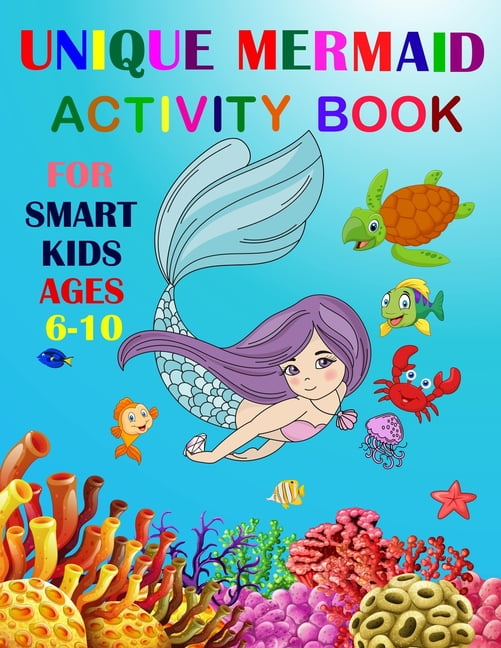 Unique Mermaid Activity Book For Smart Kids Ages 6-10: A Fun Workbook ...