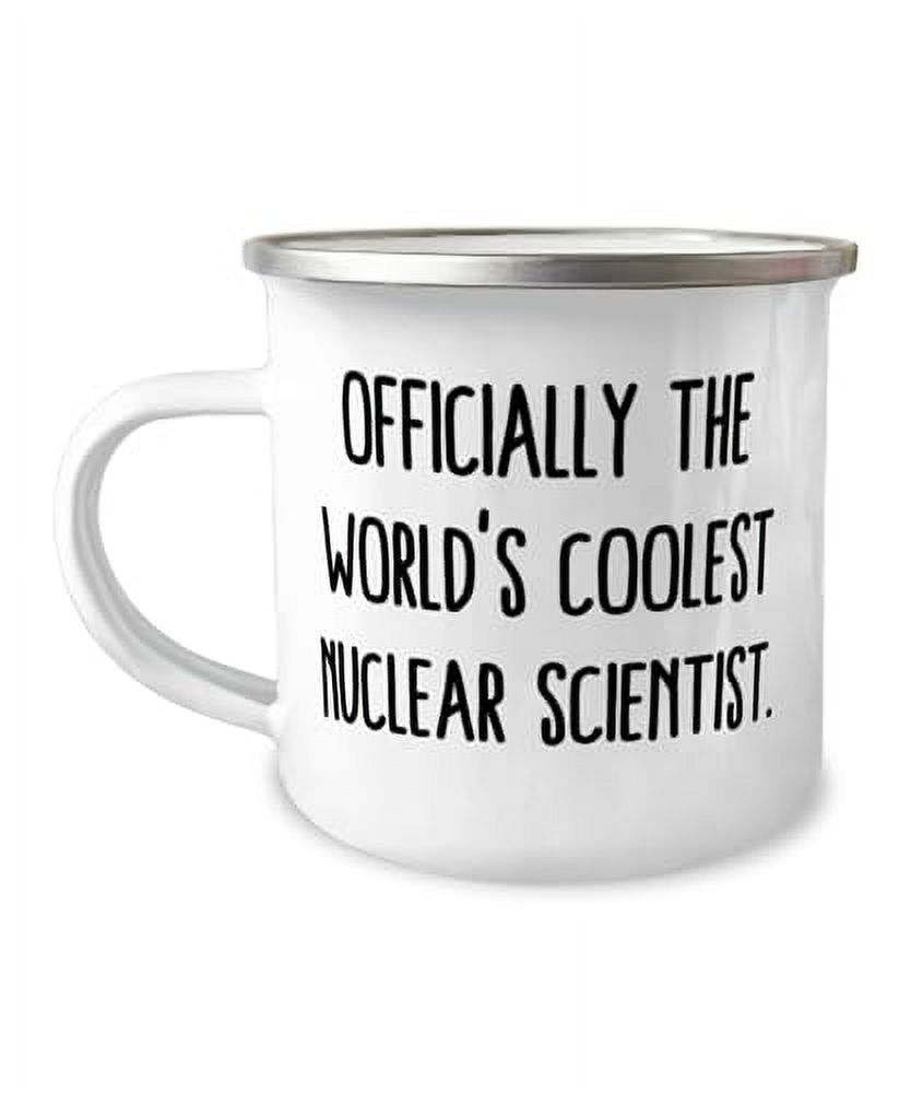 Unique Nuclear scientist 12oz Camper Mug, Officially the World's ...