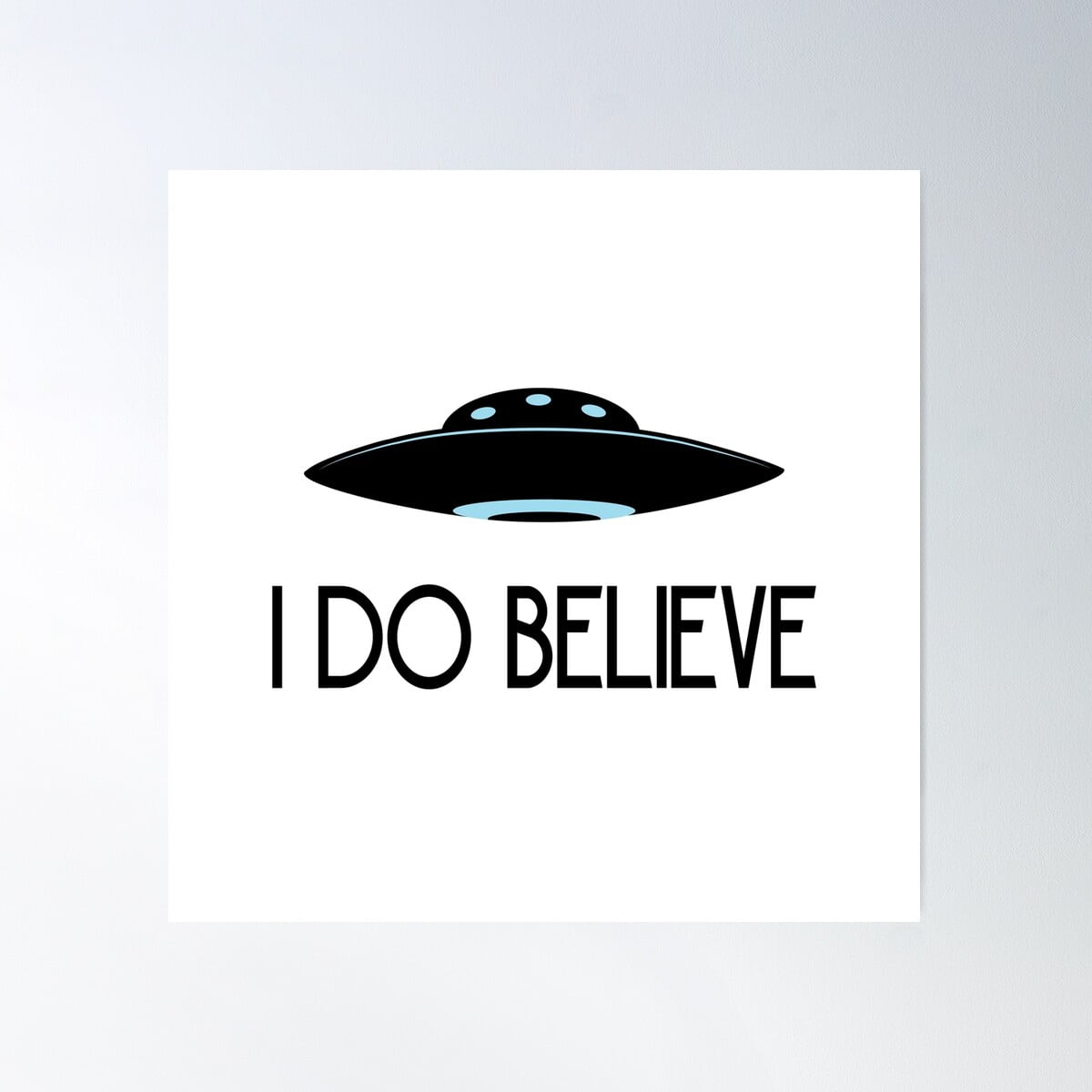 Unique Ufo "I Believe" Special Edition Poster Wall Art, Modern Wall ...