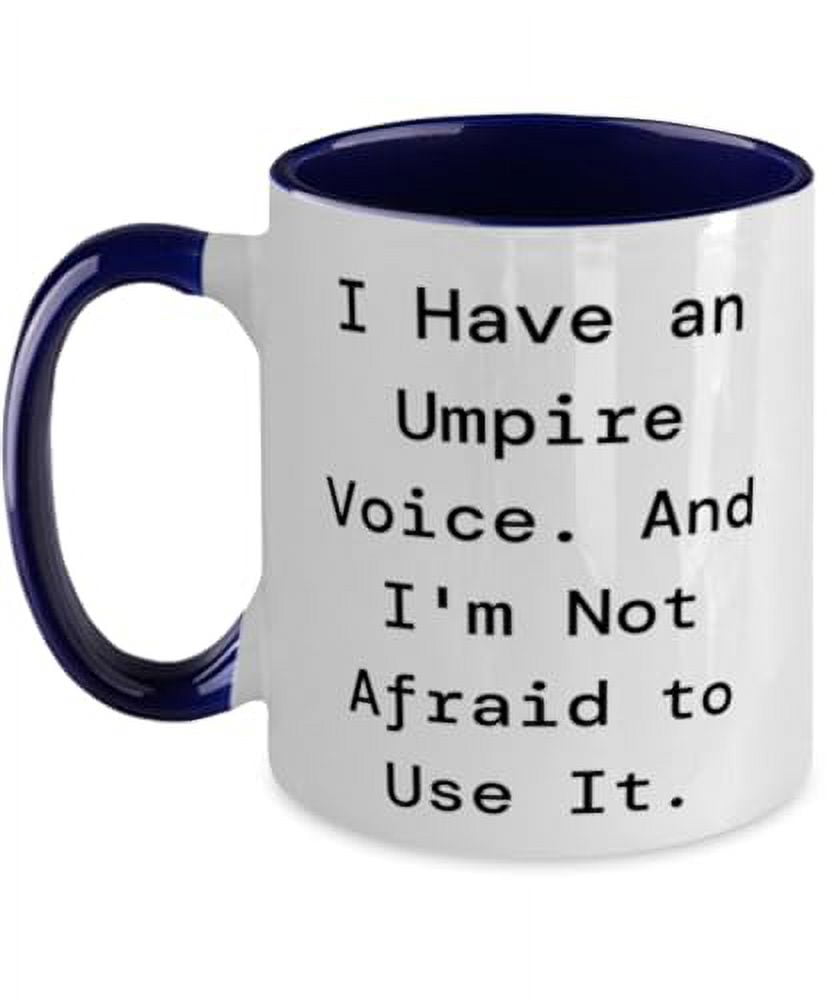 Unique Umpire Gifts, I Have an Umpire Voice. And I'm Not Afraid to Use ...